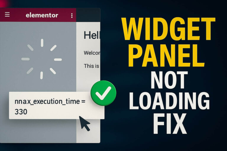 Elementor Widget Panel Not Loading: 5 Proven Fixes (2025)